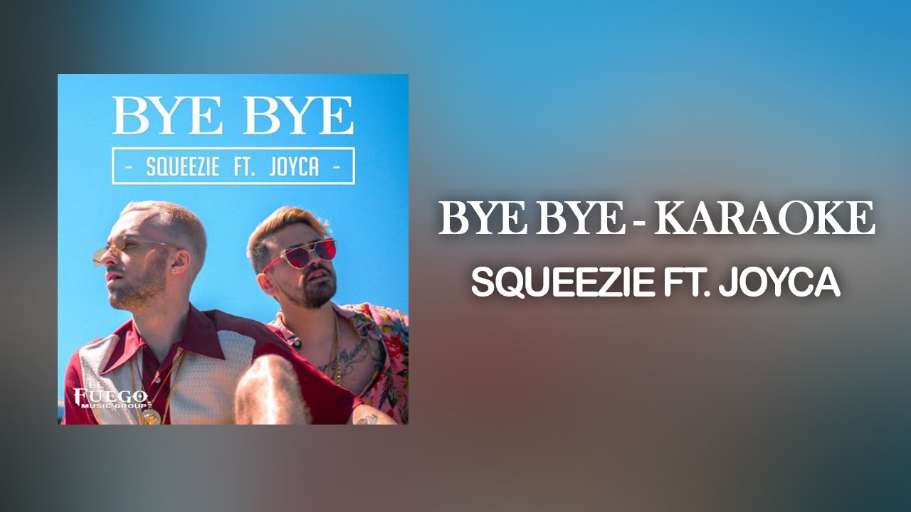 Squeezie ft Joyca - Bye Bye KARAOKE - YouTube