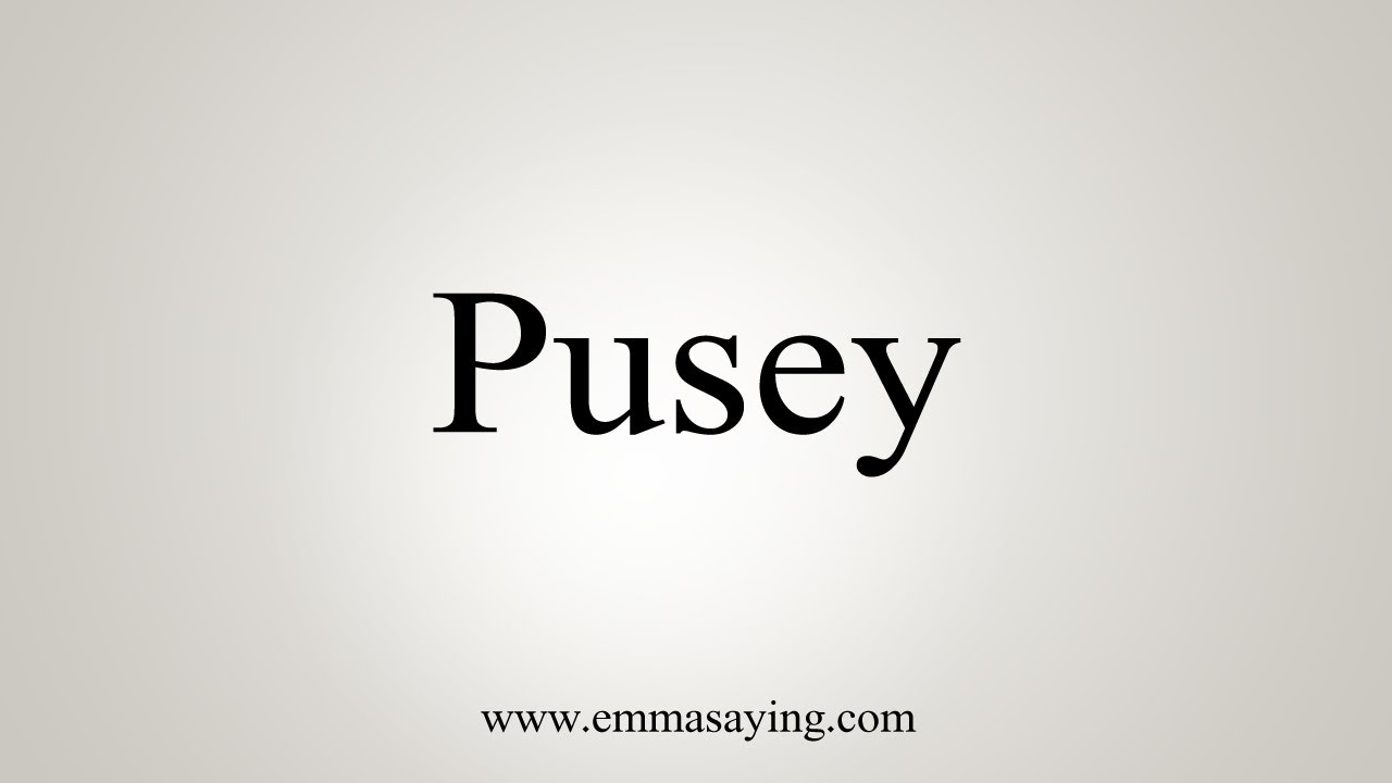 How To Say Pusey - YouTube