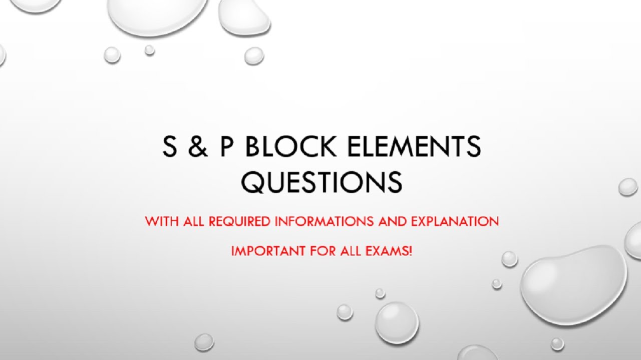 S AND P BLOCK QUESTIONS FOR ALL EXAMS | EXPLANATION | TRICKS | JAM ...