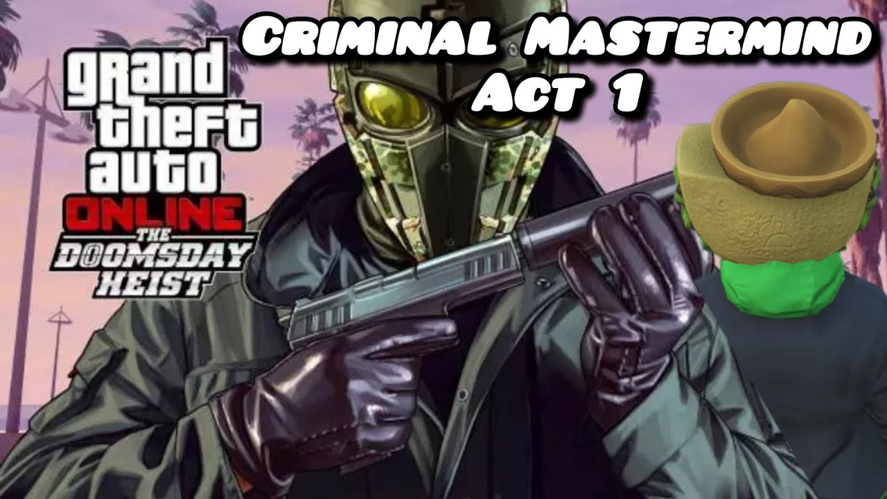 The Doomsday Heist Criminal Mastermind Challenge Act 1 W ...