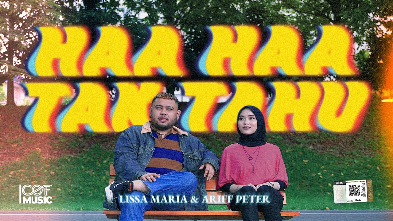 HAA HAA TAK TAHU - Lissa Maria & Ariff Peter (Official Music Video ...