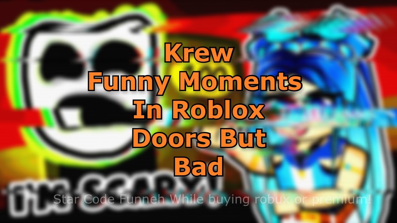 KREW’s Funny Moments In Roblox Doors but Bad - YouTube