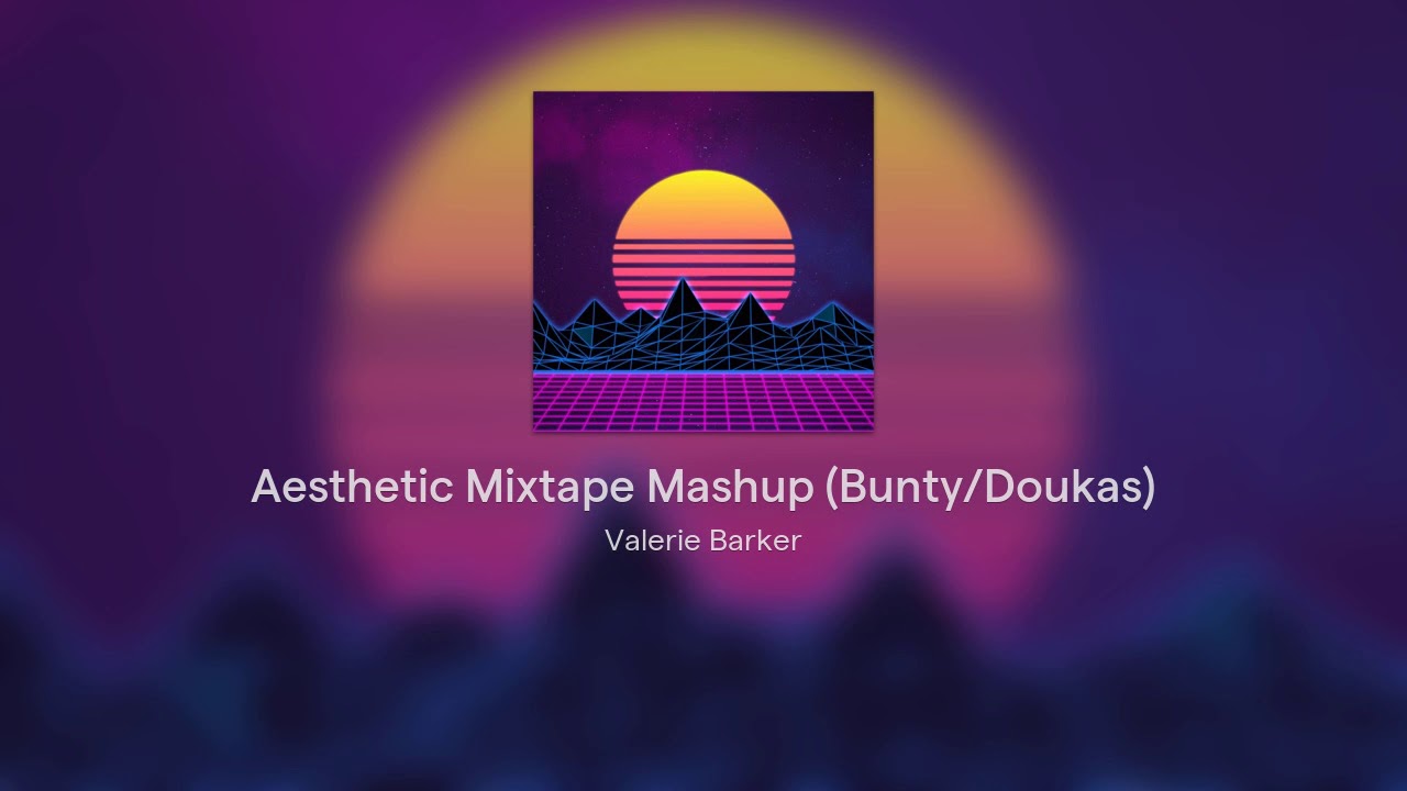 Aesthetic Mixtape Mashup (Bunty/Doukas) - YouTube