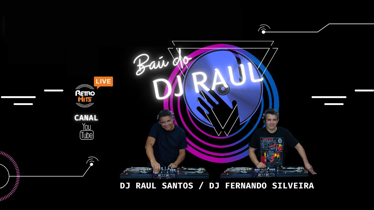 BAÚ DO DJ RAUL, COM DJ RAUL, FERNANDO SILVEIRA E LEO QP. DIRETAMENTE DE ...