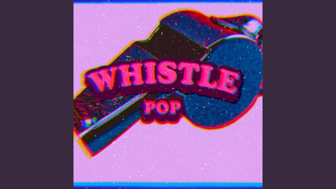 Whistle Pop - YouTube