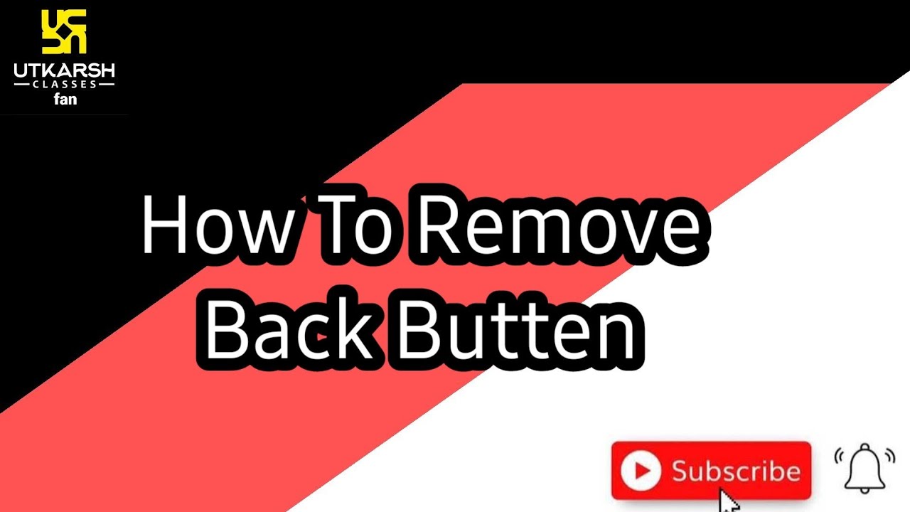 How To Remove Back Butten?? - YouTube