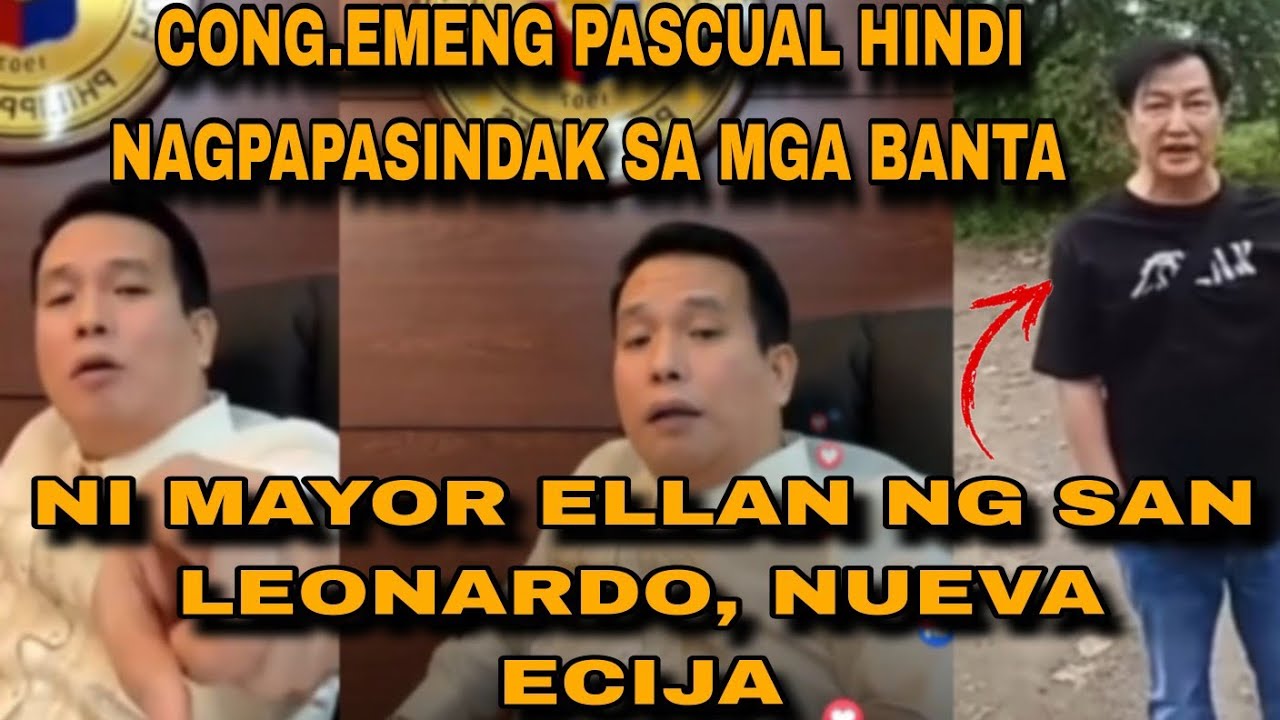 CONG.EMENG PASCUAL HINDI NAGPAPASINDAK SA MGA BANTA NI MAYOR ELLAN NG ...