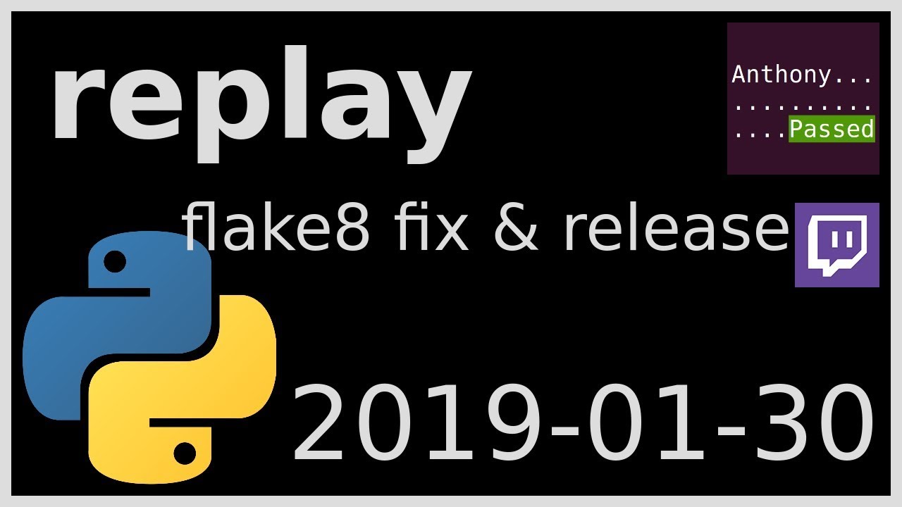 Replay Flake8 Fixing Release 2019 01 30 Youtube