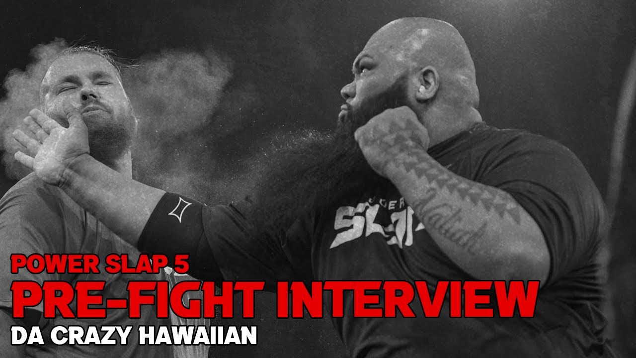Power Slap 5 Pre- Fight Interview Da Crazy Hawaiian - YouTube