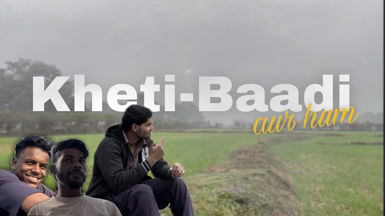 Kheti-Baadi aur Hum - YouTube