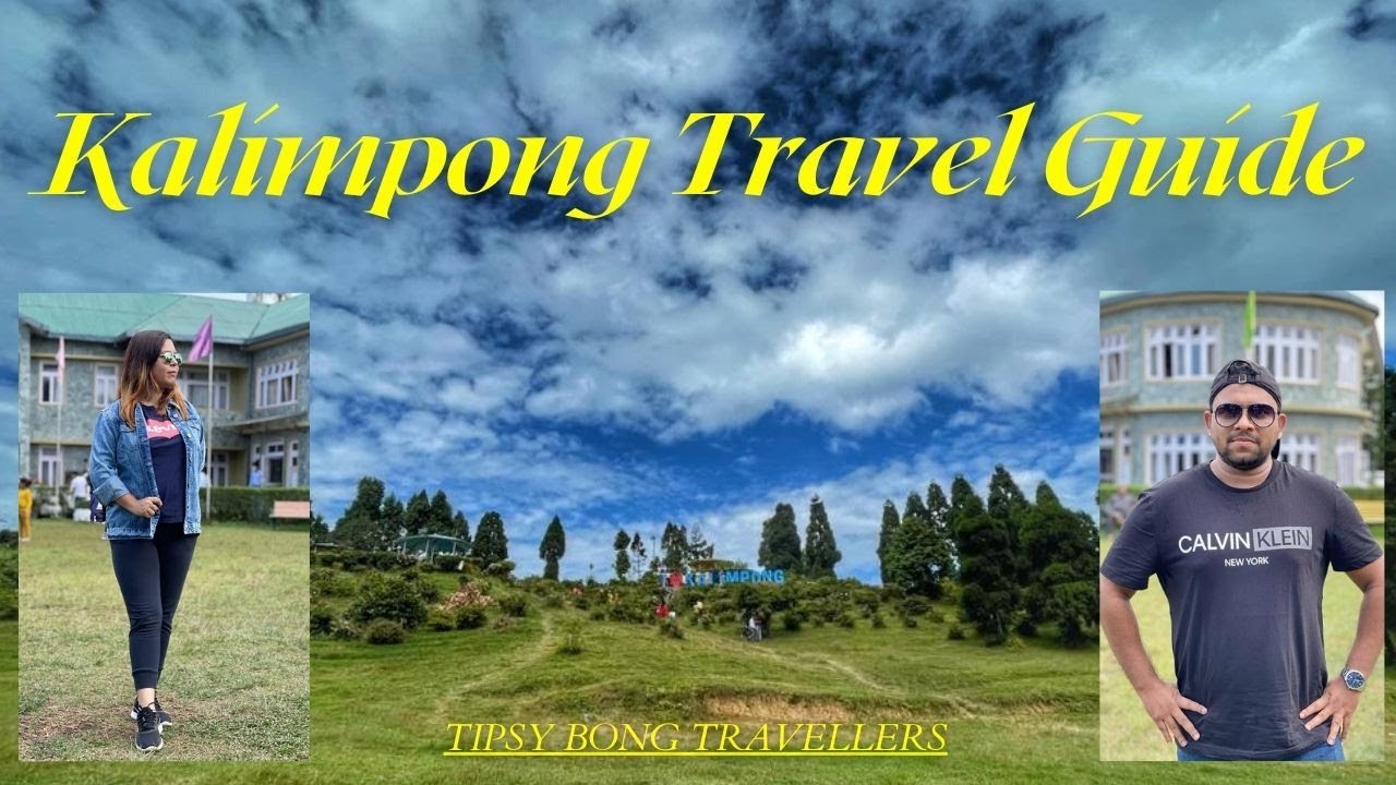 ONE DAY TOUR IN KALIMPONG | TRAVEL GUIDE | TOURIST PLACES IN KALIMPONG ...