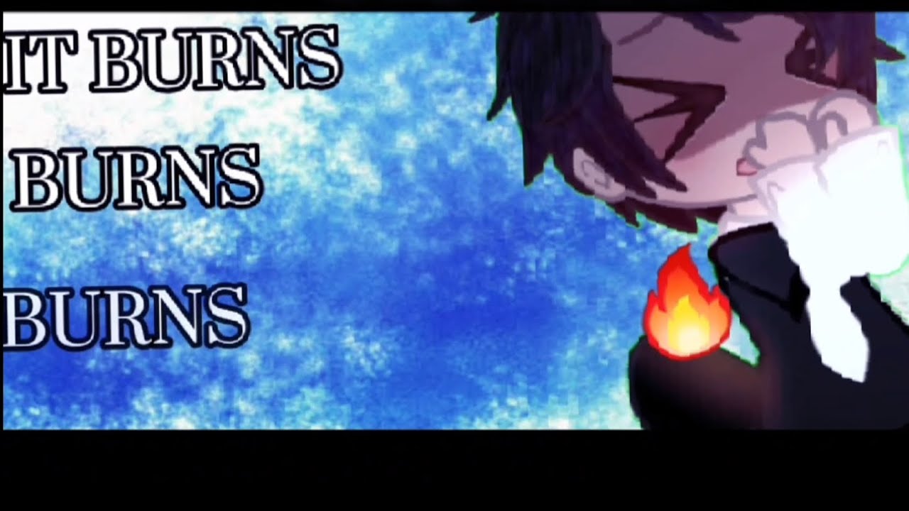 IT BURNS BURNS BURNS|Meme/trend|I tried| - YouTube