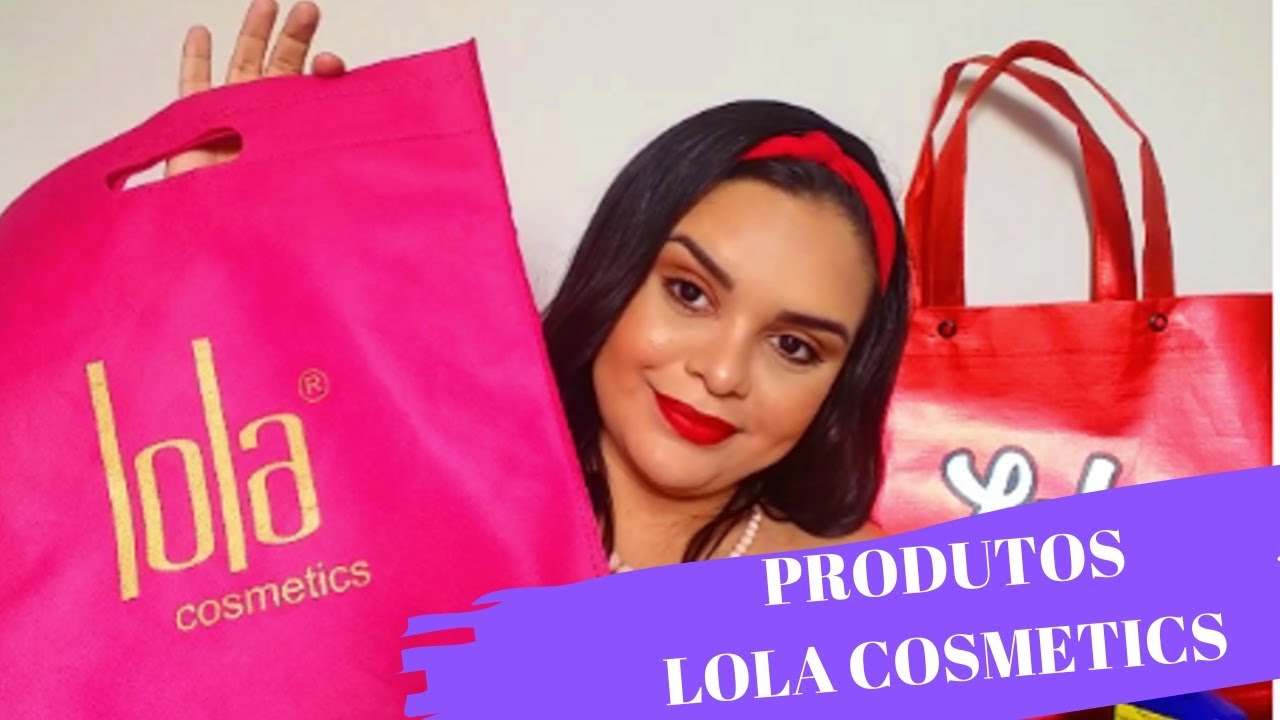 RESENHA DOS PRODUTOS DA LOLA COSMETICS - YouTube