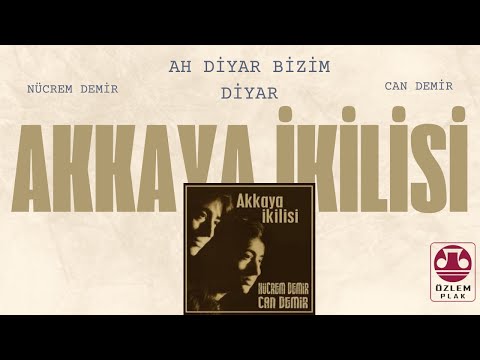 Akkaya İkilisi - Ah Diyar Bizim Diyar [©️Özlem Plak]
