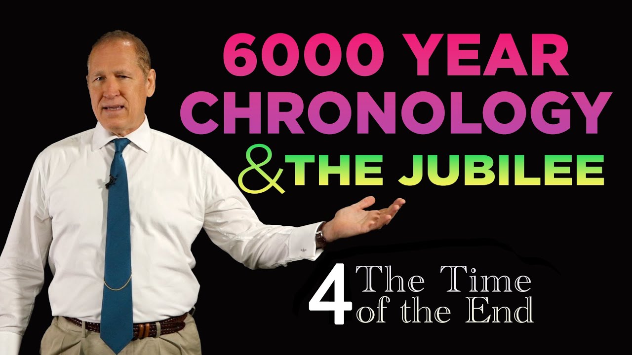 Six Thousand Years & Jubilee | Time of the End - Part 4 of 4 - YouTube