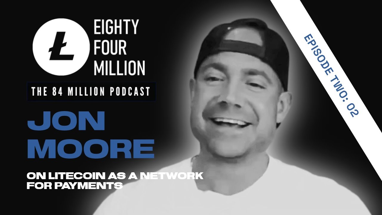 Ep. 2 Jon Moore on Litecoin as a Network for Payments - YouTube