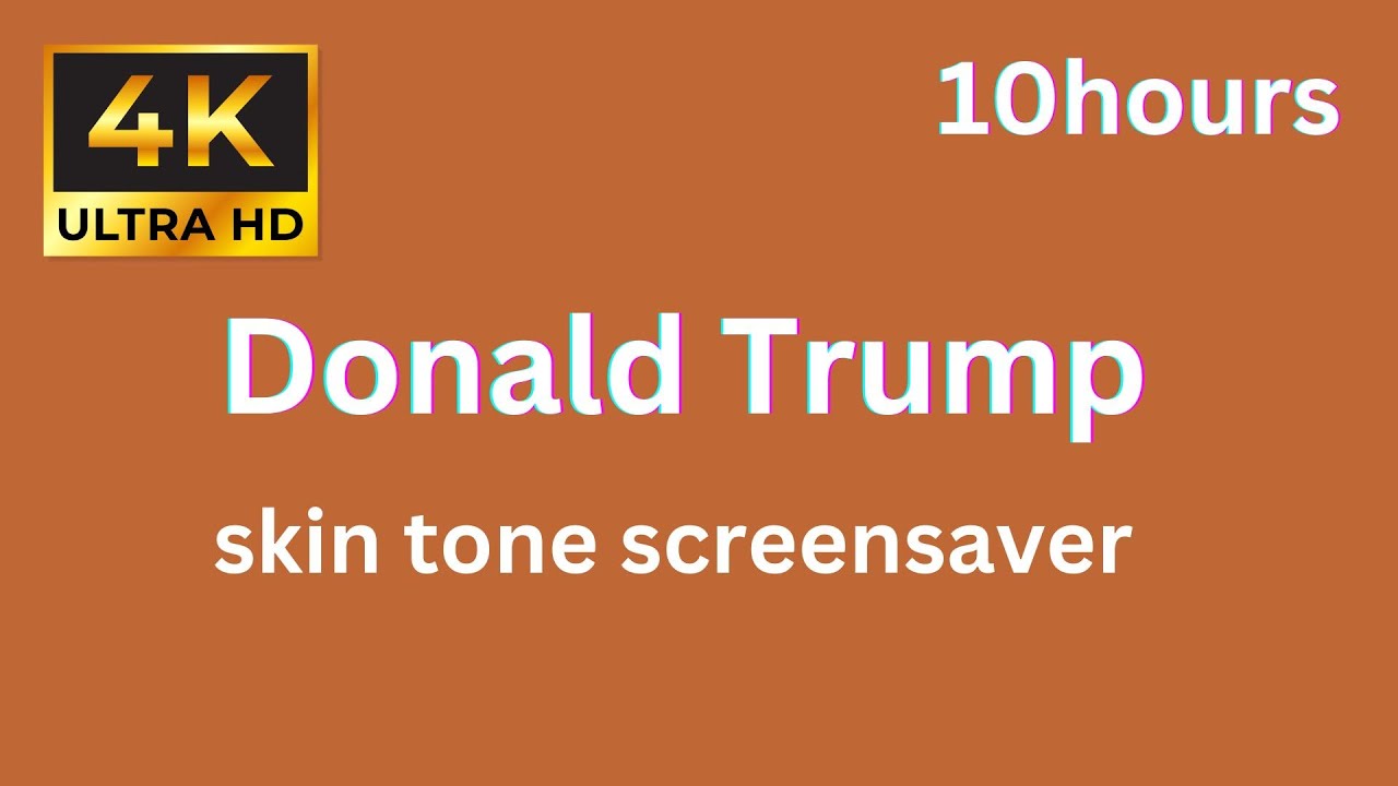 Donald Trump Orange Skin Tone - 10 Hours Color Background in 4k 60fps ...