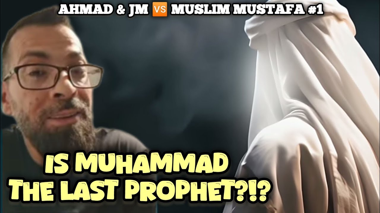 Ahmad & JM 🆚 Muslim Mustafa #1 - Is Muhammad The Last Prophet?!? - YouTube