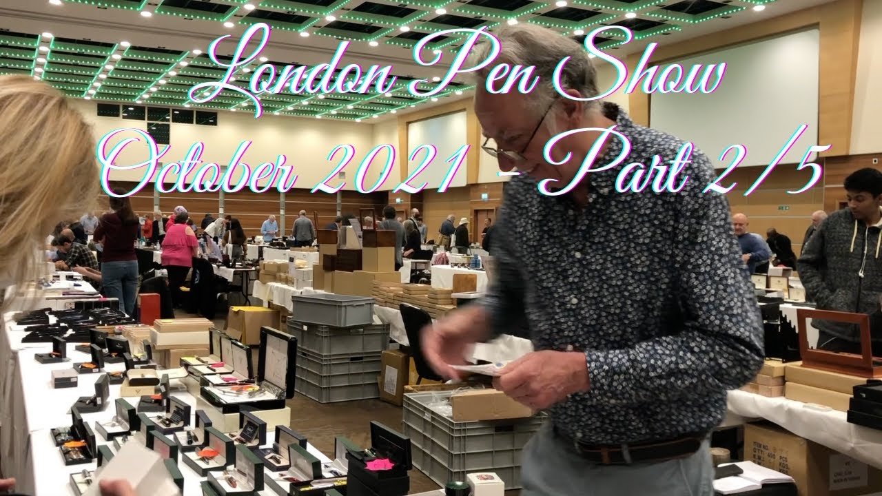 London UK Pen Show October 2021 Part 2/5 - YouTube