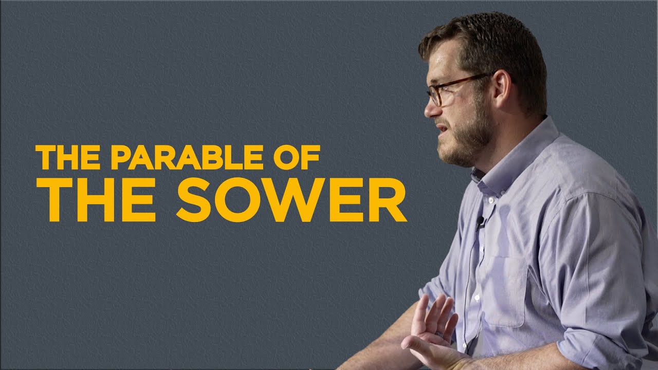 The Parable of the Sower | Jared Longshore (Collegiate Reformed ...