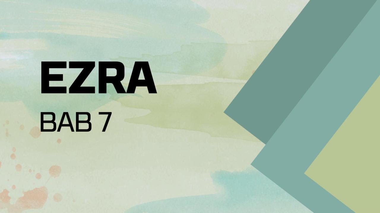 Perjanjian Lama Kitab Ezra Bab 7. Ezra diberi kuasa oleh raja untuk ...