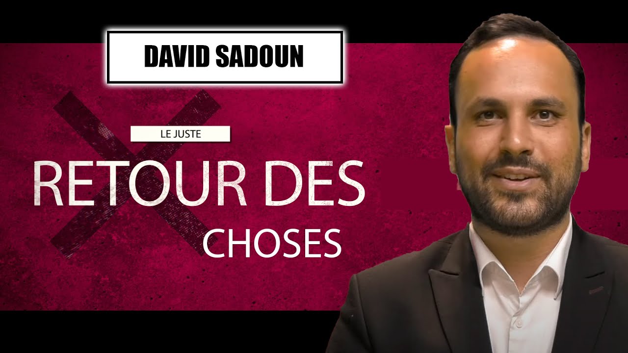 LE JUSTE RETOUR DES CHOSES par David Sadoun - YouTube