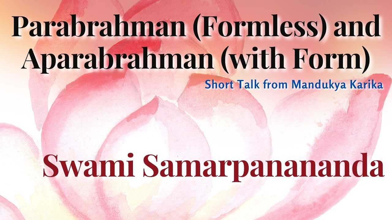 Parabrahman (Formless) and Aparabrahman (with Form) | Swami ...