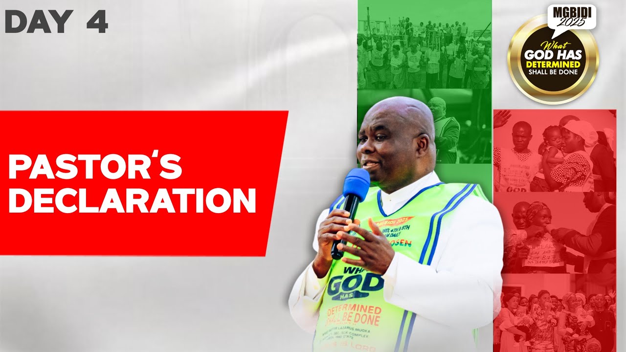 PASTOR'S DECLARATIONS | MGBIDI 2025 | WHAT GOD HAS DETERMINED SHALL BE DONE | 05-01-2025 | DAY 4 ...