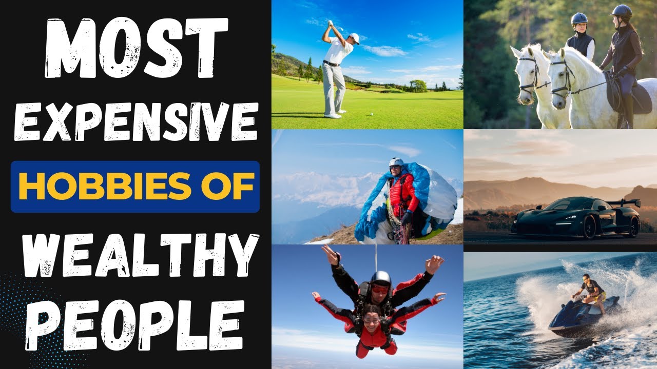 Luxury Unleashed: The Most Expensive Hobbies Enjoyed By The World’s ...