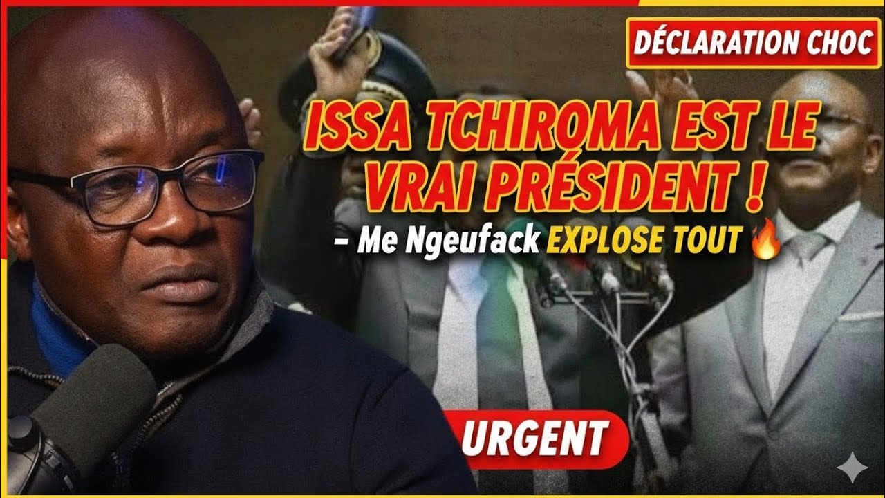 Me Augustin Ngeufack : "Issa Tchiroma est le Président Élu, Paul Biya ...
