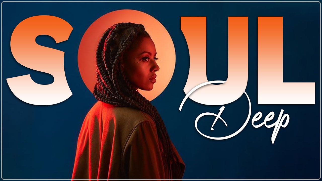 Relaxing soul music ~ The best soul music compilation ~ Soul Chill ...