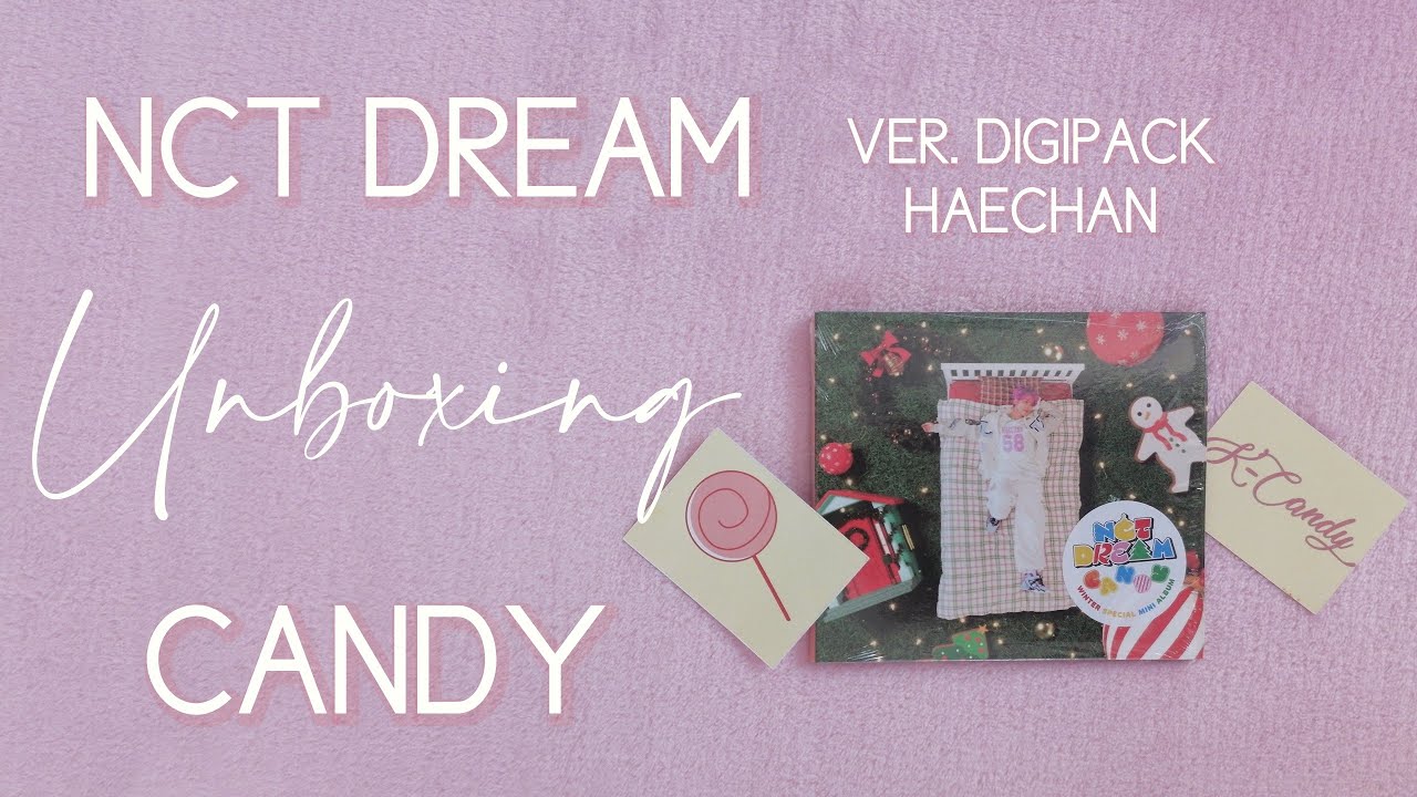 [UNBOXING] NCT DREAM - CANDY (VER DIGIPACK HAECHAN) - K-Candy - YouTube