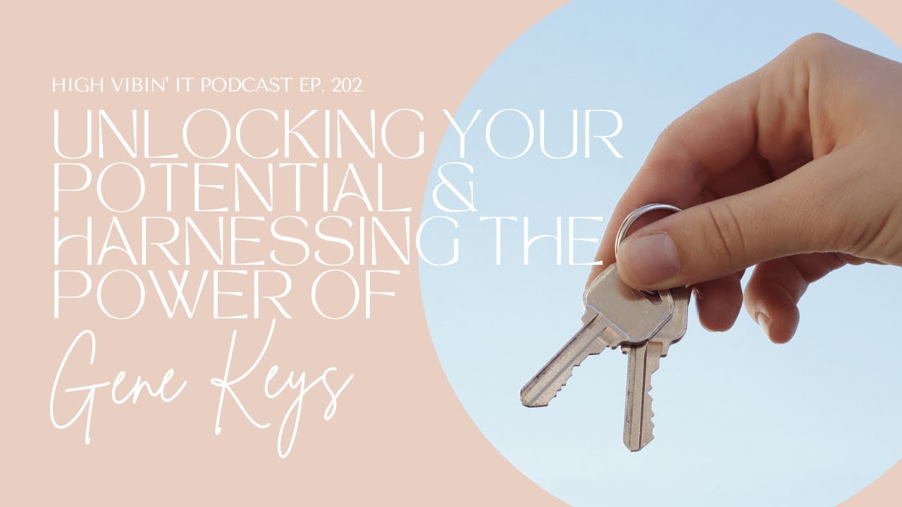 Unlocking Your Potential & Harnessing the Power of Gene Keys with ...