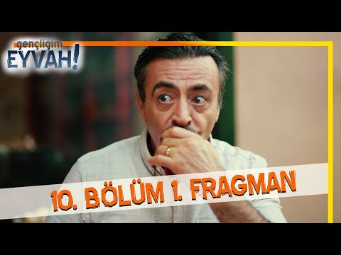 Gençliğim Eyvah 10. Bölüm Fragmanı