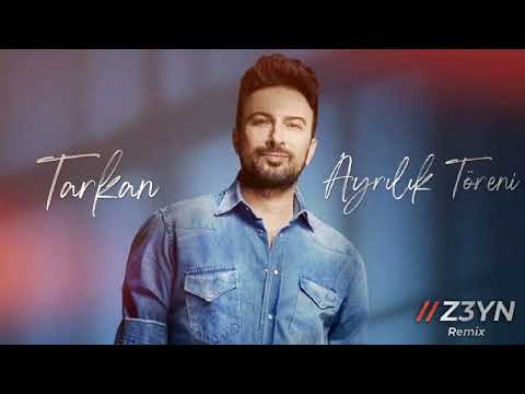 Tarkan-Ayrılık Töreni(Z3YN Remix)