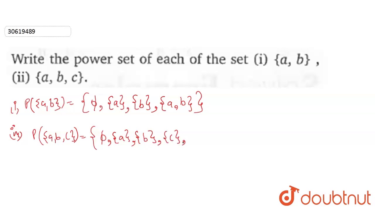 Write The Power Set Of Each Of The Set i a b ii a b c Write The Power Set Of Each Of The Set i a b ii a b c