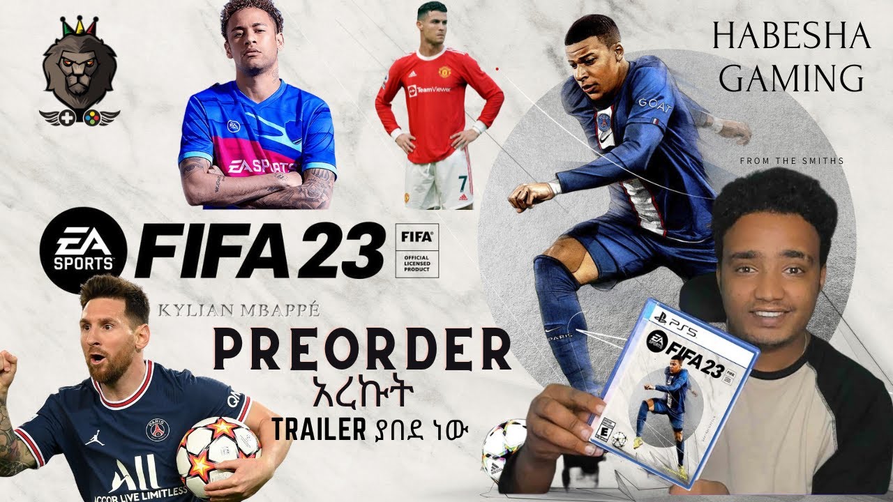 FIFA 23 Finally preorder አረግነው and Trailer Reaction || Abyssinia Gamer ...