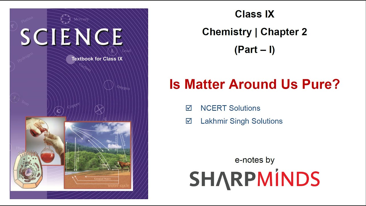 Class 9 | Chemistry | Chapter 2 | Is Matter Around Us Pure | Part - I ...