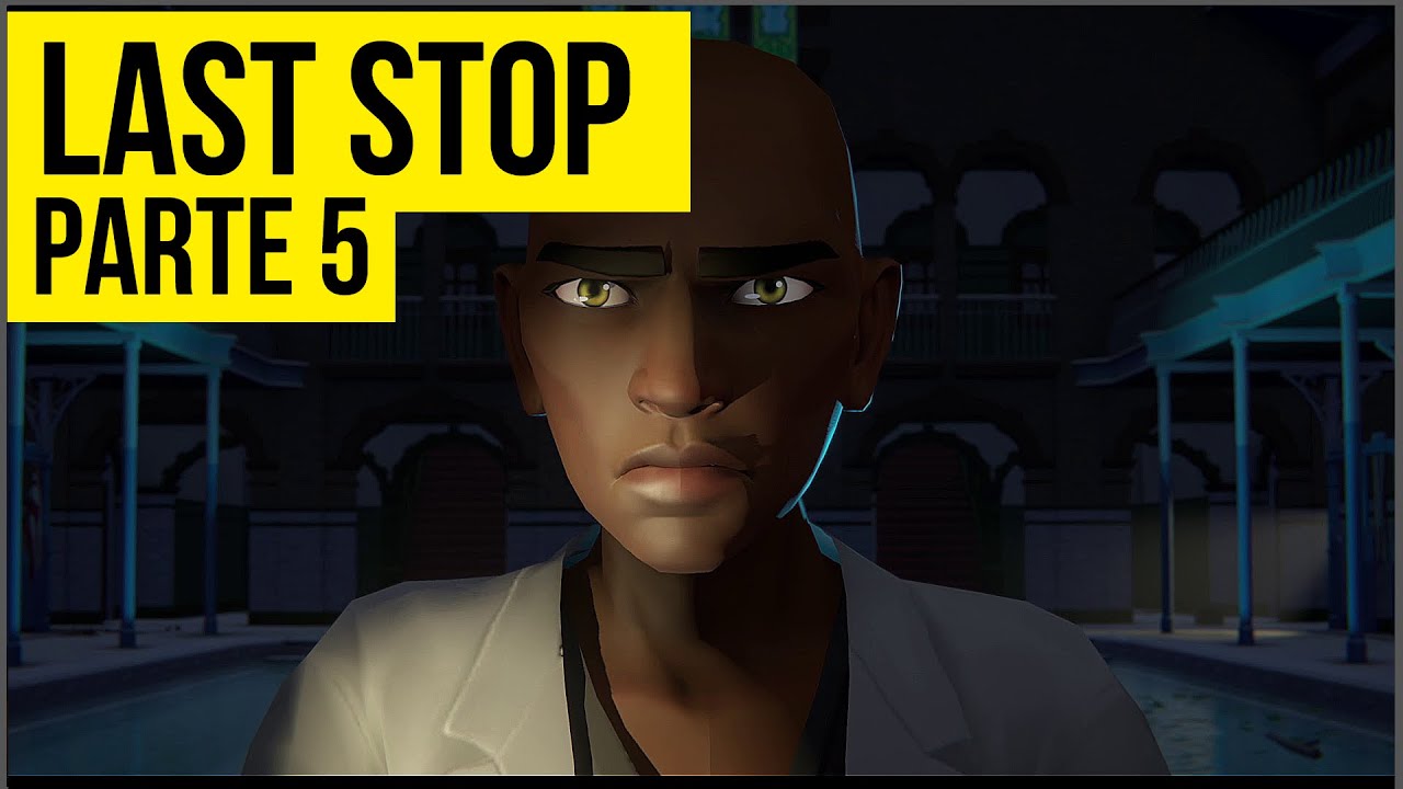 LAST STOP GAMEPLAY | SIN COMENTARIOS | PARTE 5 | Annapurna Games - YouTube