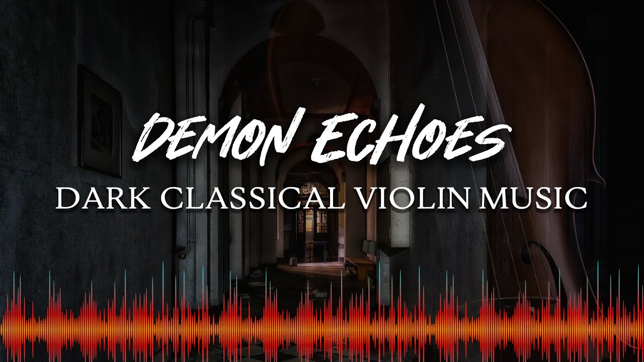 Dark Classical Violin Music ♫ - Royalty Free Horror Music - Demon ...