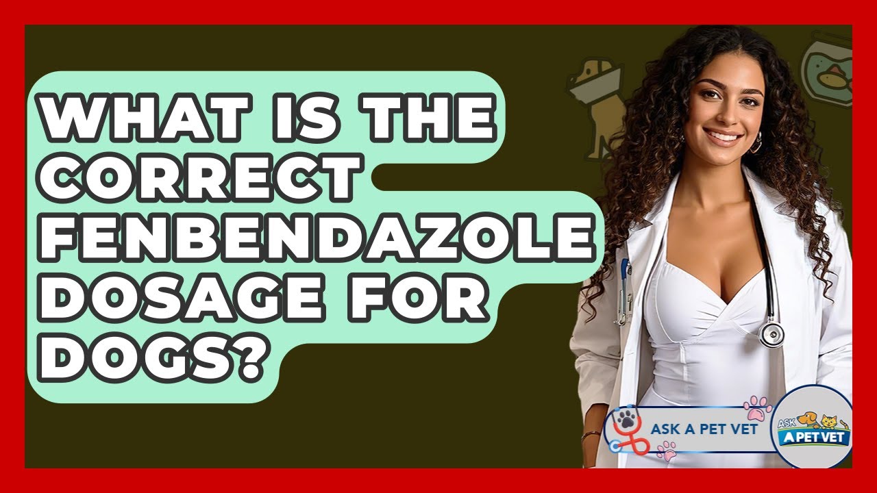 What Is The Correct Fenbendazole Dosage For Dogs? - Ask A Pet Vet - YouTube