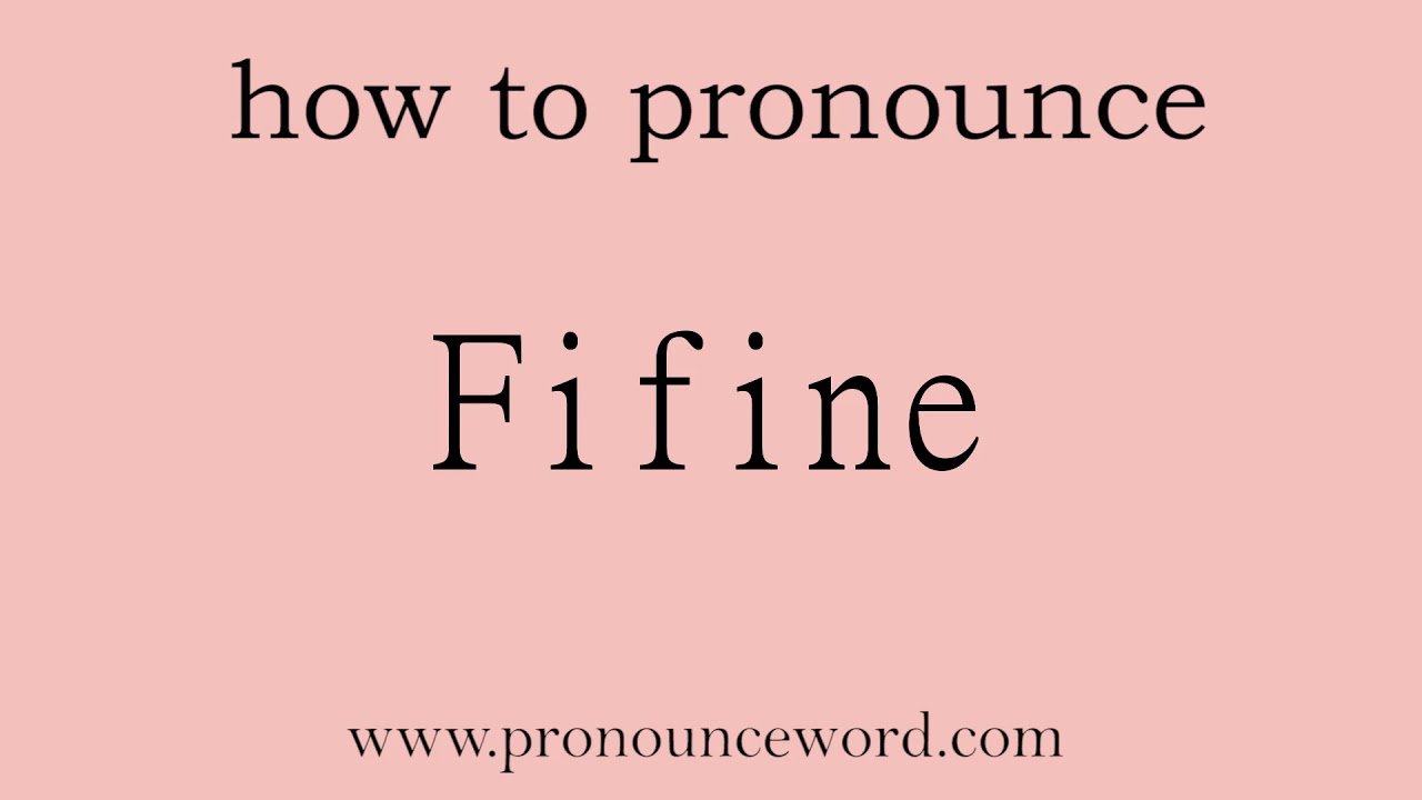 pronounce word:how to pronounce Fifine in english (correct!). - YouTube