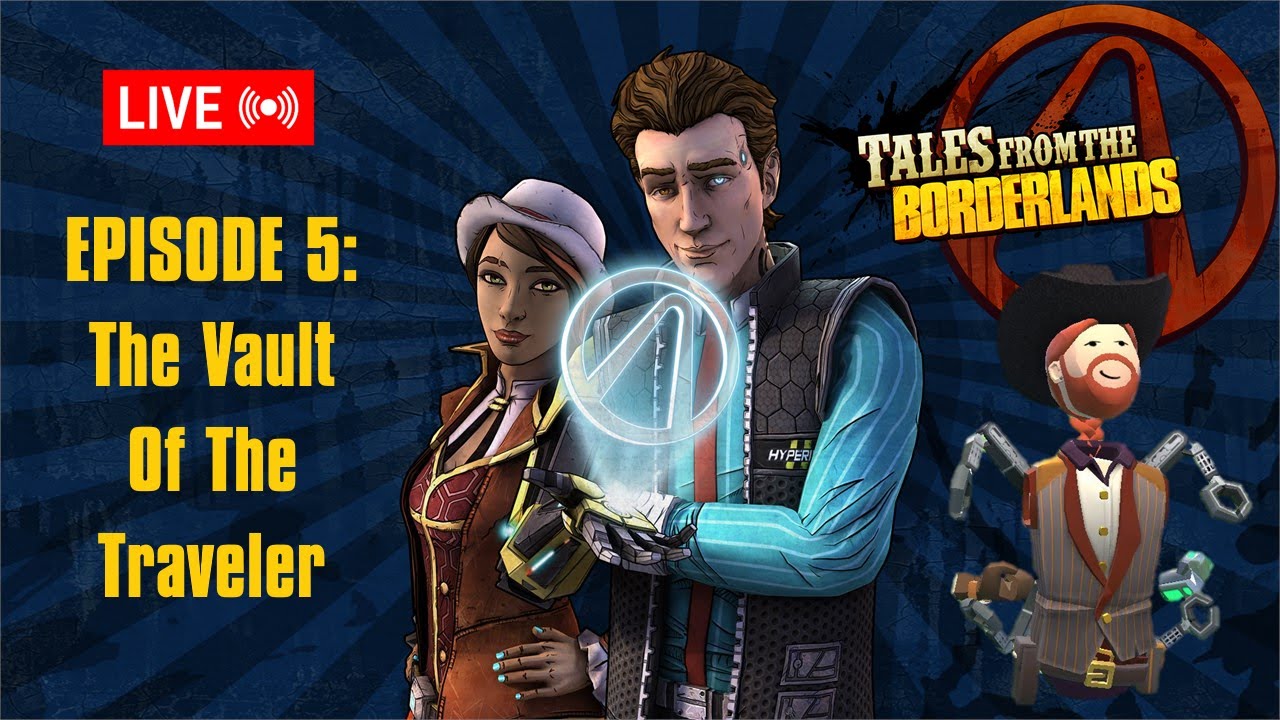 Tales From The Borderlands Episode 5: The Vault Of The Traveler - YouTube