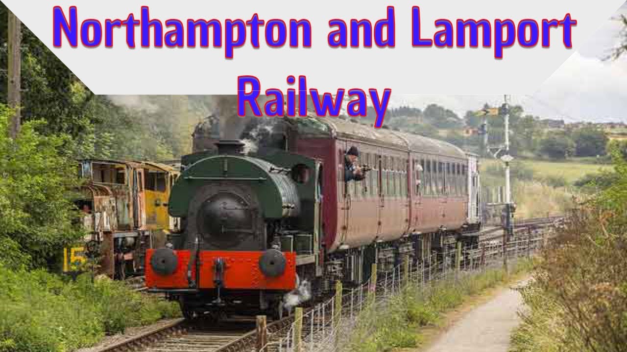 We Visit Northampton and Lamport Steam Railway. - YouTube
