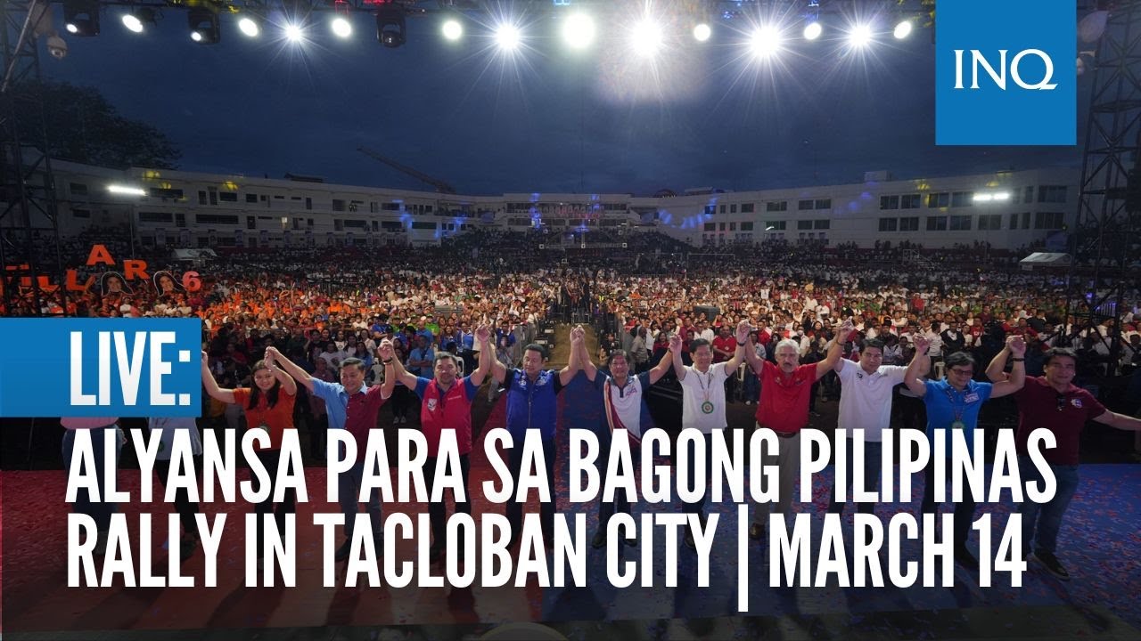 LIVE: Alyansa para sa Bagong Pilipinas rally in Tacloban City | March ...