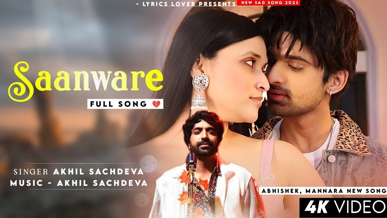 saware song | Lyrical | Saanware - Akhil Sachdeva | Abhishek Kumar ...