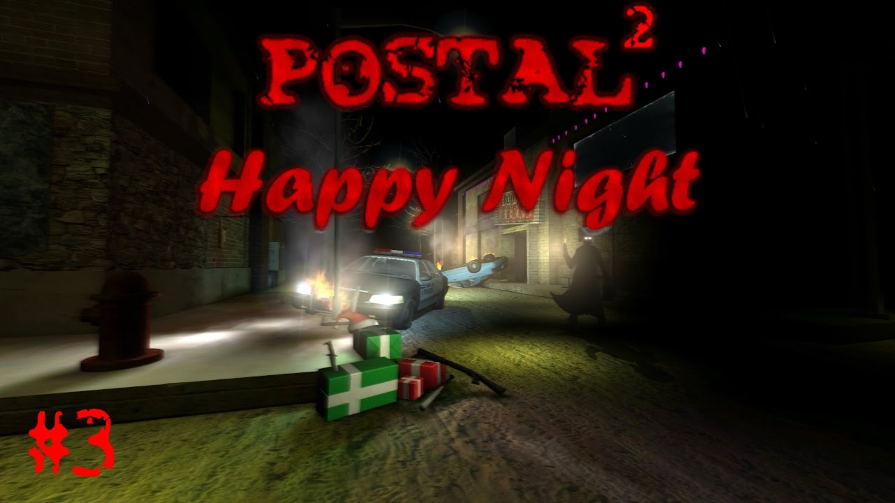 Postal 2 Complete - Happy Night - 3 - YouTube