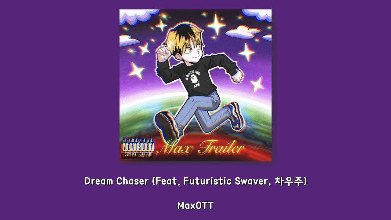 MaxOTT - Dream Chaser (Feat. Futuristic Swaver, 차우주)/Lyrics - YouTube