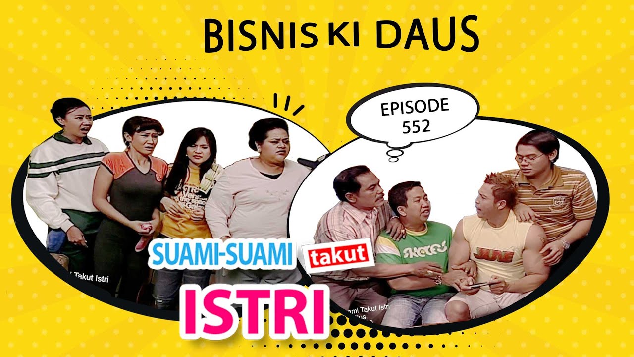 Bisnis Ki Daus | SUami Suami Takut Istri Episode 552 - YouTube