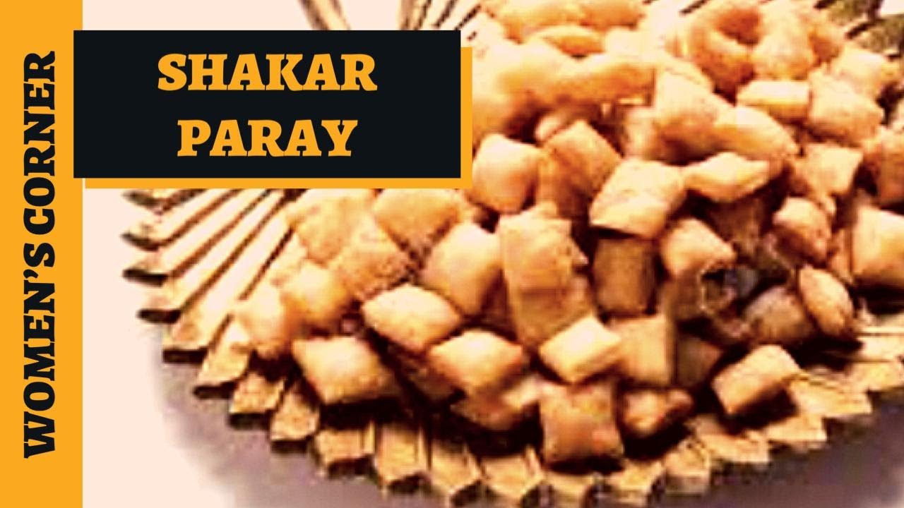 Shakar Paray | Delicious and Most Favourite For Kids | Women's Corner ...